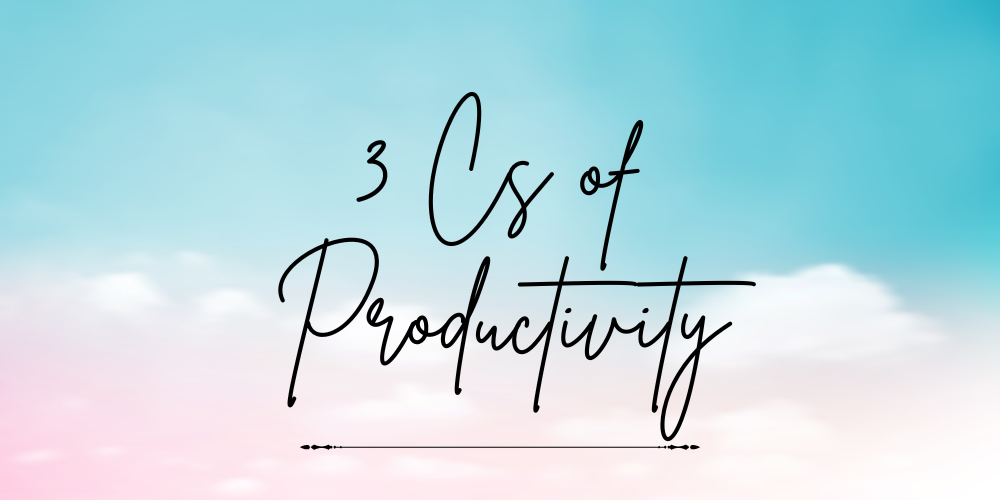 Get More Done with the 3 Cs of Productivity - Coach Michele Peterson
